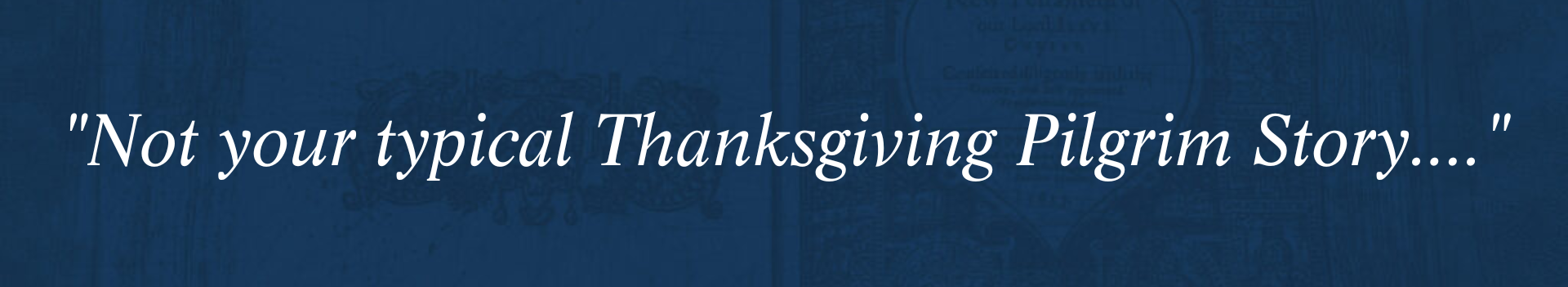 The Pilgrim Story Online Course ⁠— Discovering the True History of the ...